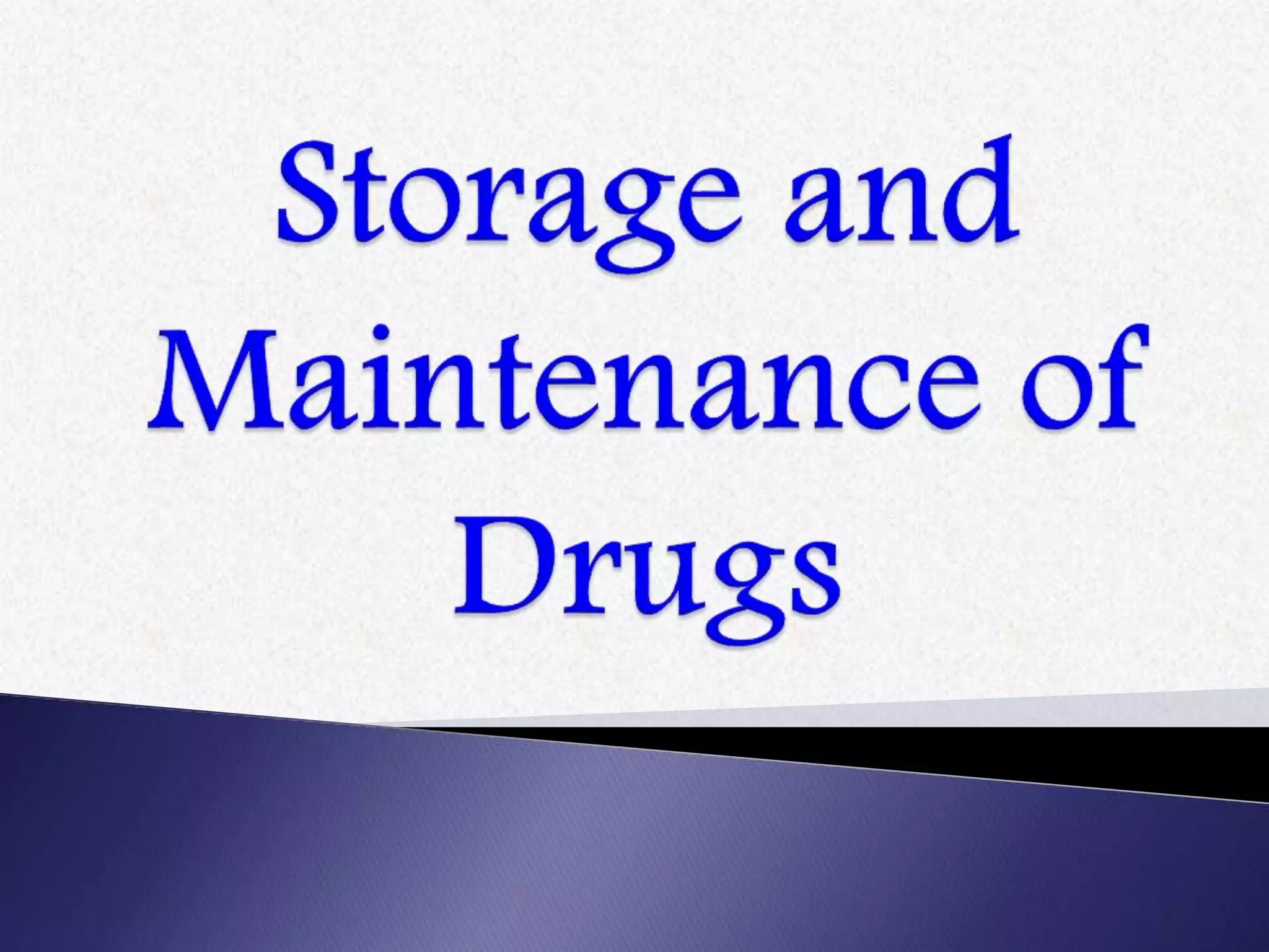 Drug Storage & Maintenance | PPTX