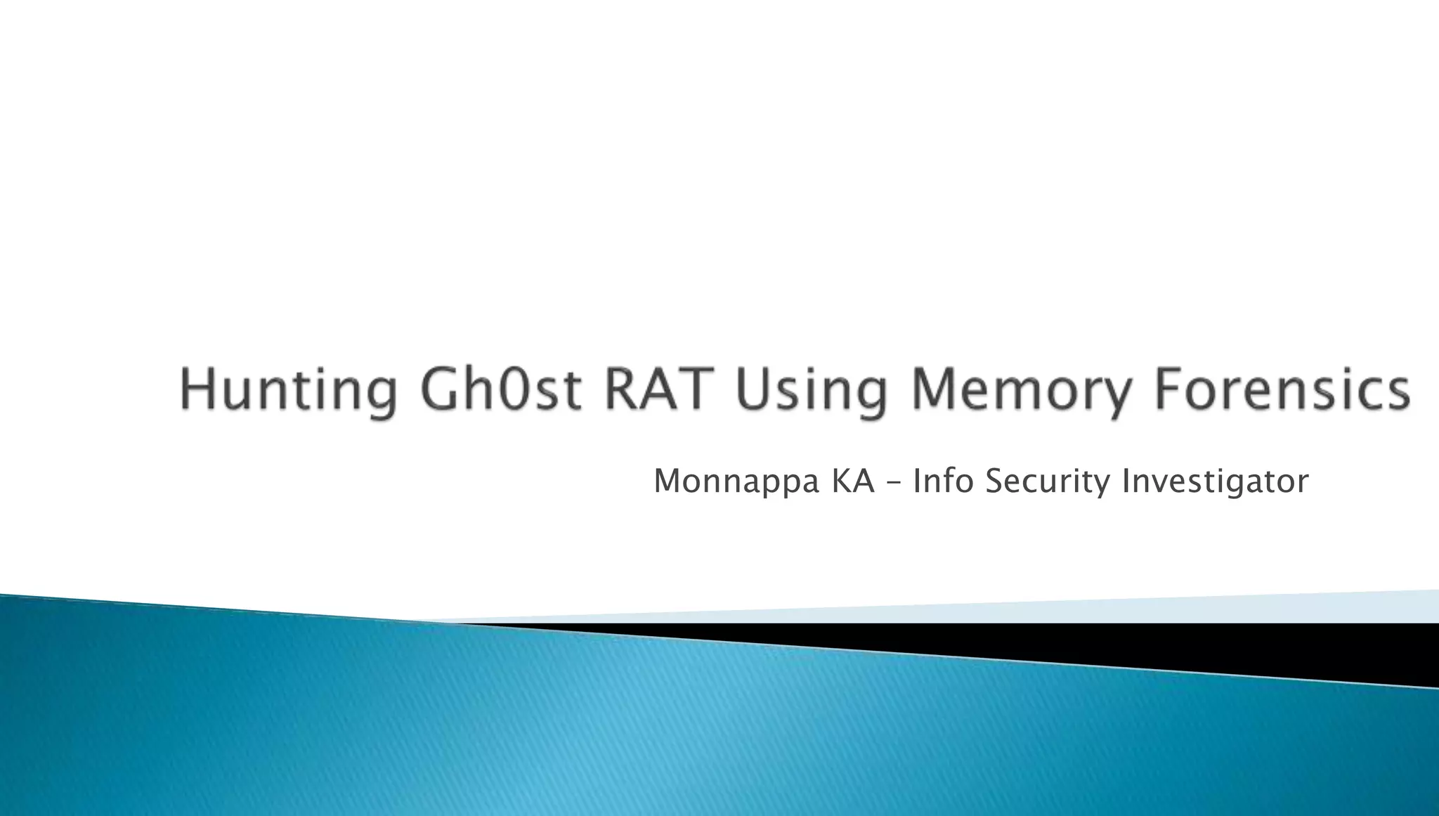 Hunting gh0st rat using memory forensics | PPTX