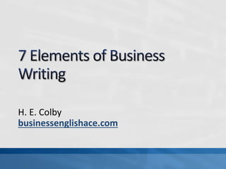 7 elements of Business Writing | PPT