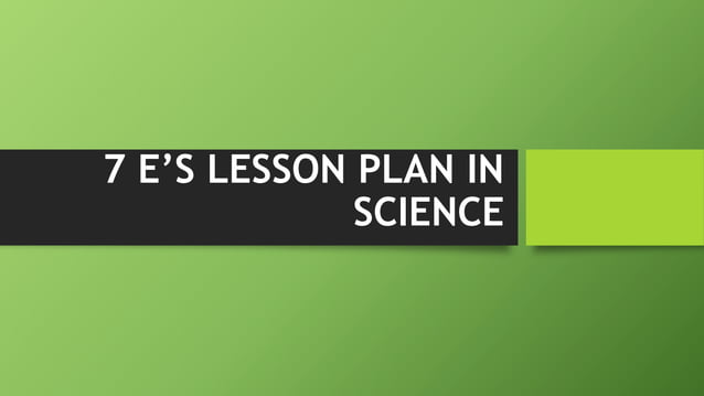 7 E’S LESSON PLAN IN SCIENCE.pptx