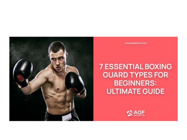 7 Essential Boxing Guard Types for Beginners: Ultimate Guide | PPT