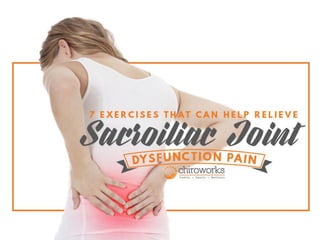 7 Exercises That Can Help Relieve Sacroiliac Joint Dysfunction Pain | PDF