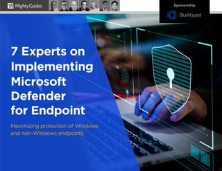 7 Experts on Implementing Microsoft Defender for Endpoint | PDF | Computing | Technology & Computing