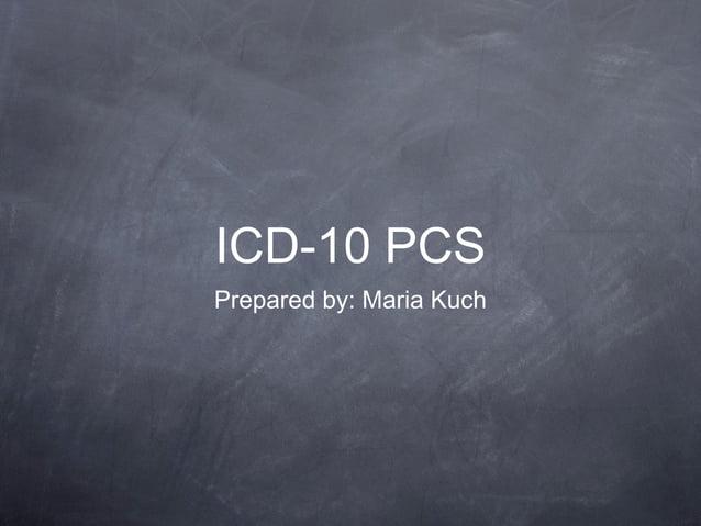 ICD 10 PCS | PPT | Operating Systems | Computer Software and Applications