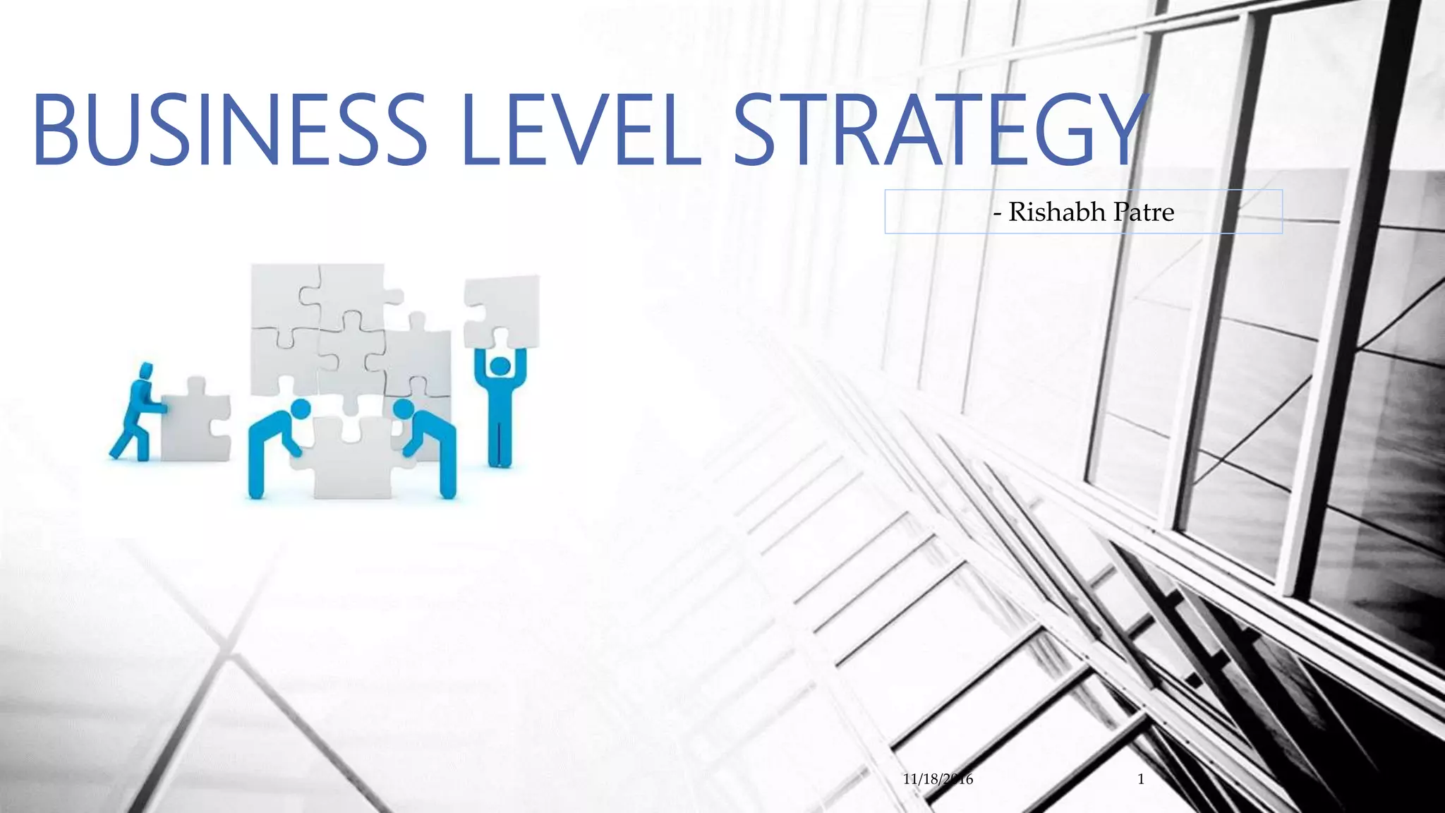 Buisness level strategy | PPTX | Business | Business and Finance