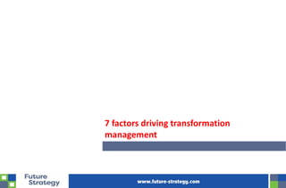 7 factors driving Transformation Management - prepared by Husam Alasker ...