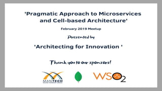 Pragmatic Approach to Microservices and Cell-based Architecture | PPT