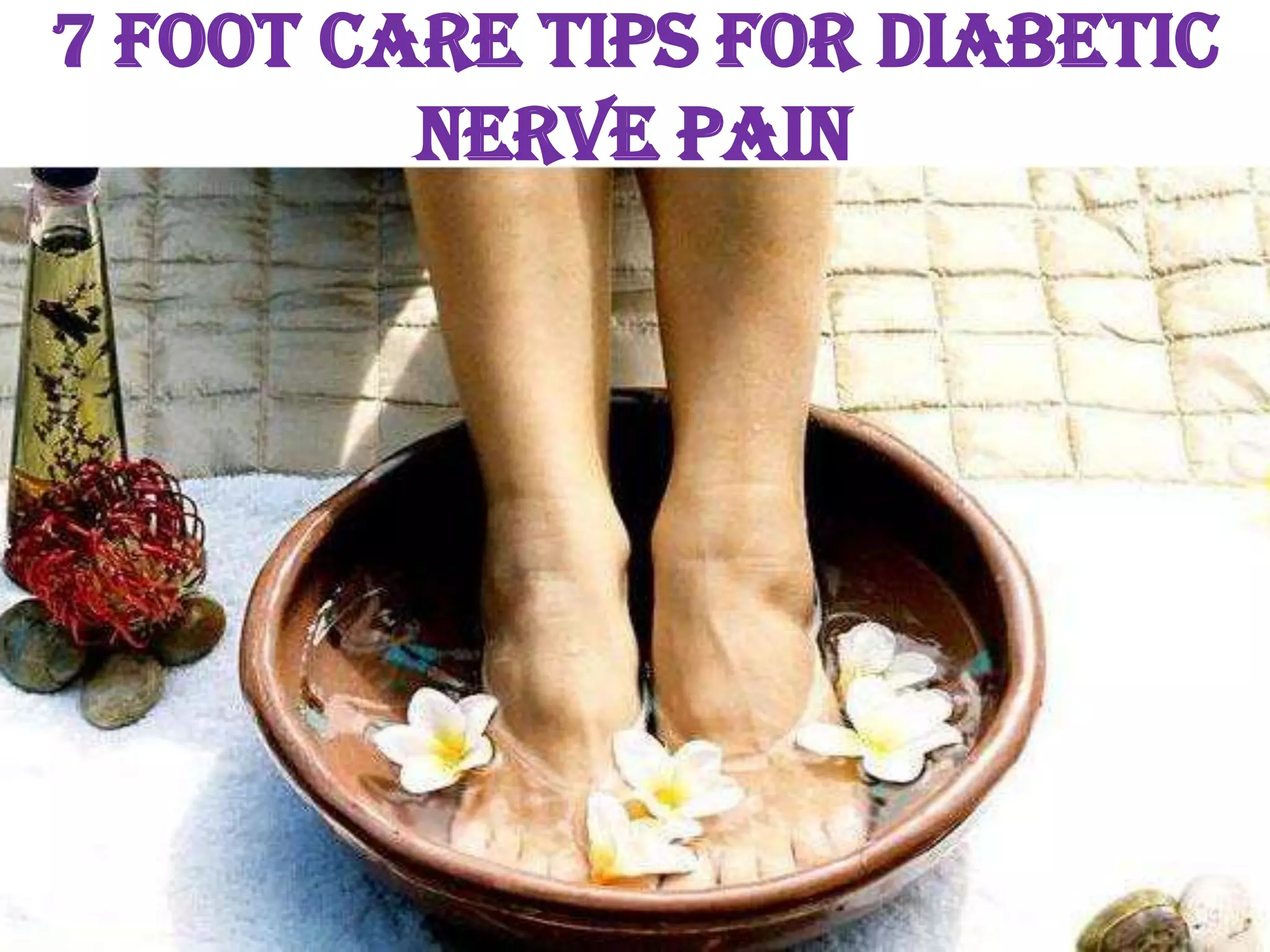 7 foot care tips for diabetic nerve | PPTX