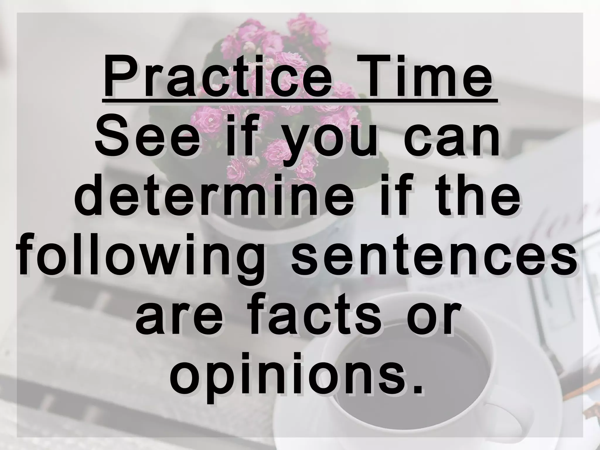 Forming opinions based on facts - EAPP | PPT
