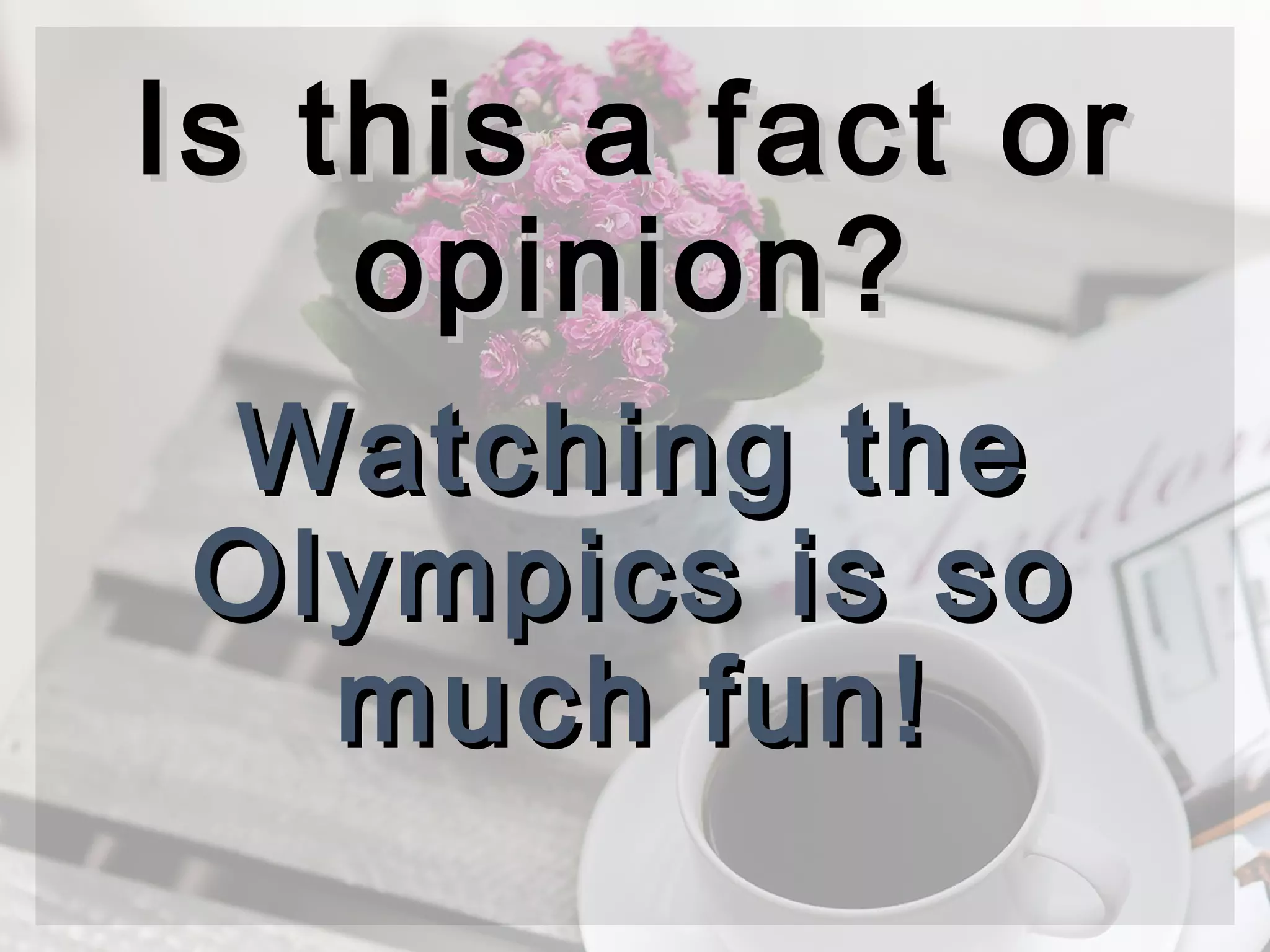 Forming opinions based on facts - EAPP | PPT