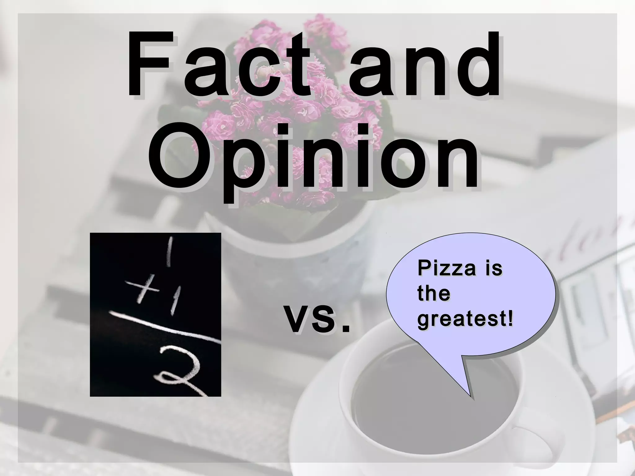 Forming opinions based on facts - EAPP | PPT