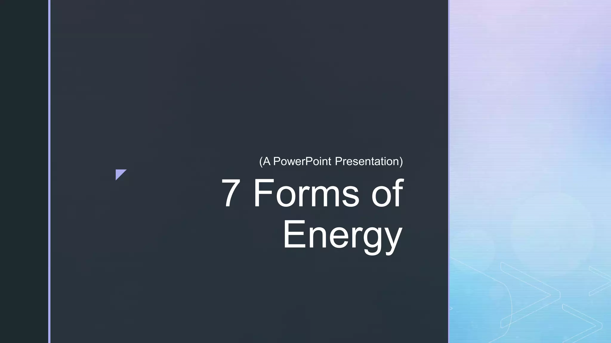 7 Forms of Energy | PPTX