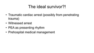 Traumatic cardiac arrest by Dr Adam Holyoak | PPTX