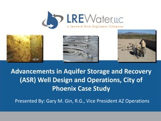 Advancements in ASR Well Design and Operations - City of Phoenix Case ...