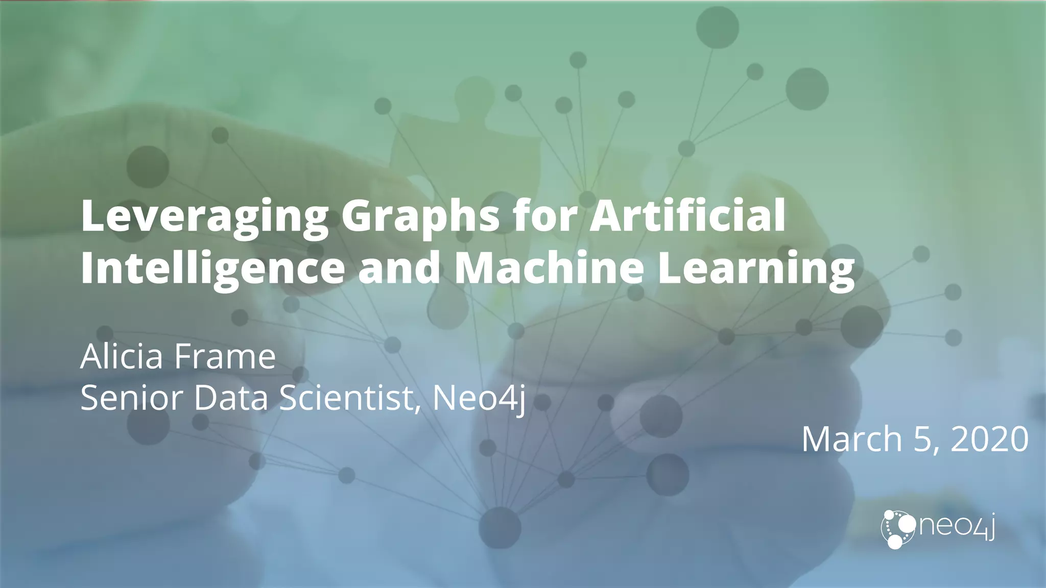 Leveraging Graphs for AI and ML - Alicia Frame, Neo4j | PPT Leveraging Graphs for AI and ML - Alicia Frame, Neo4j | PPT