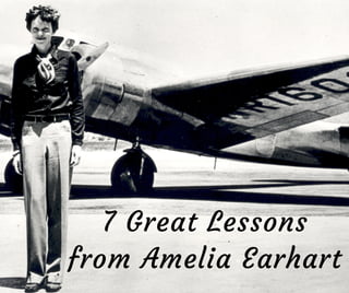 7 Great Lessons From Amelia Earhart | PPT