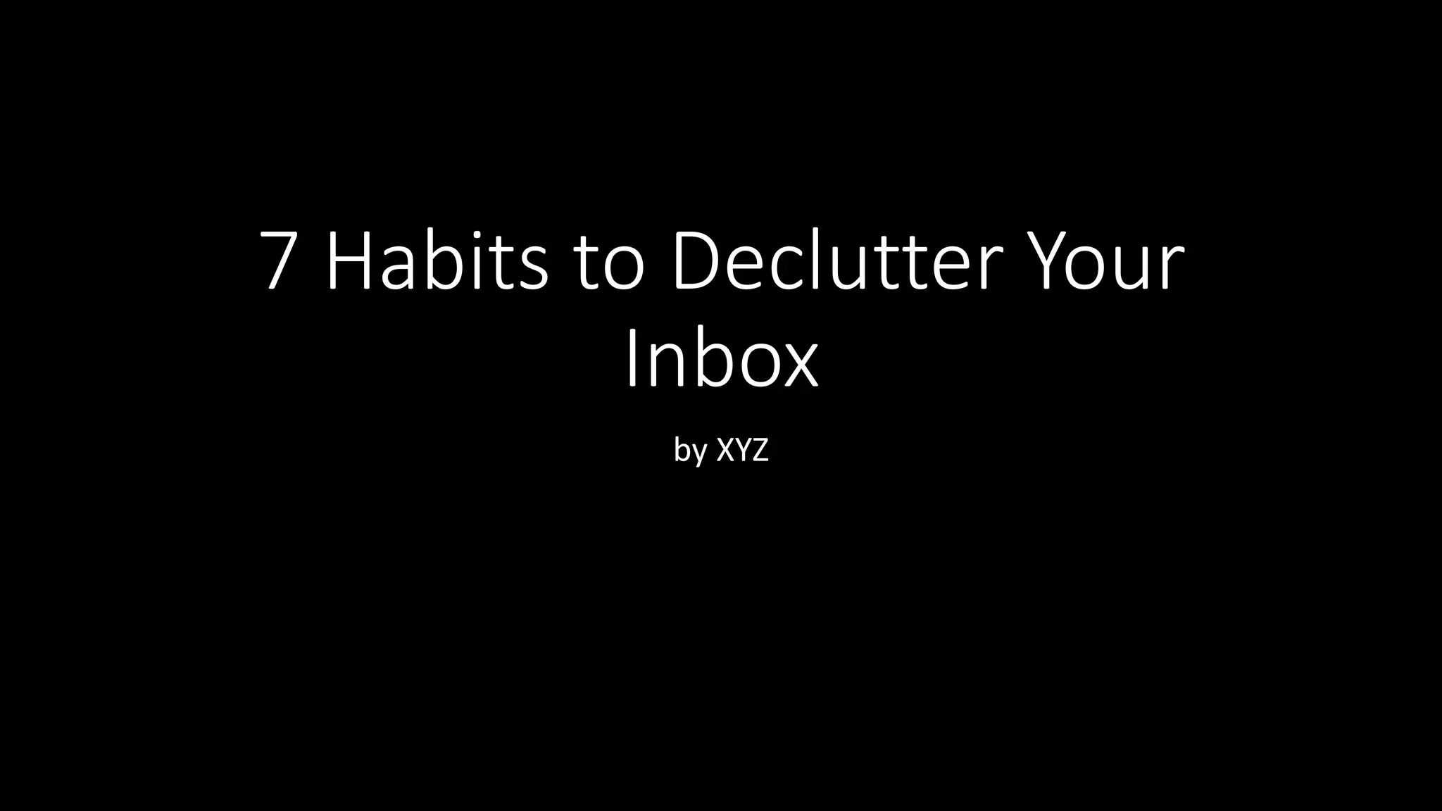 7 habits to declutter your inbox | PPT