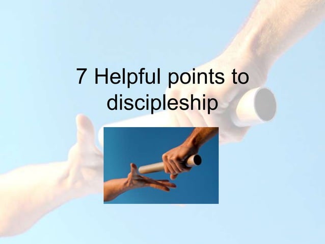 7 helpful points to discipleship | PPT