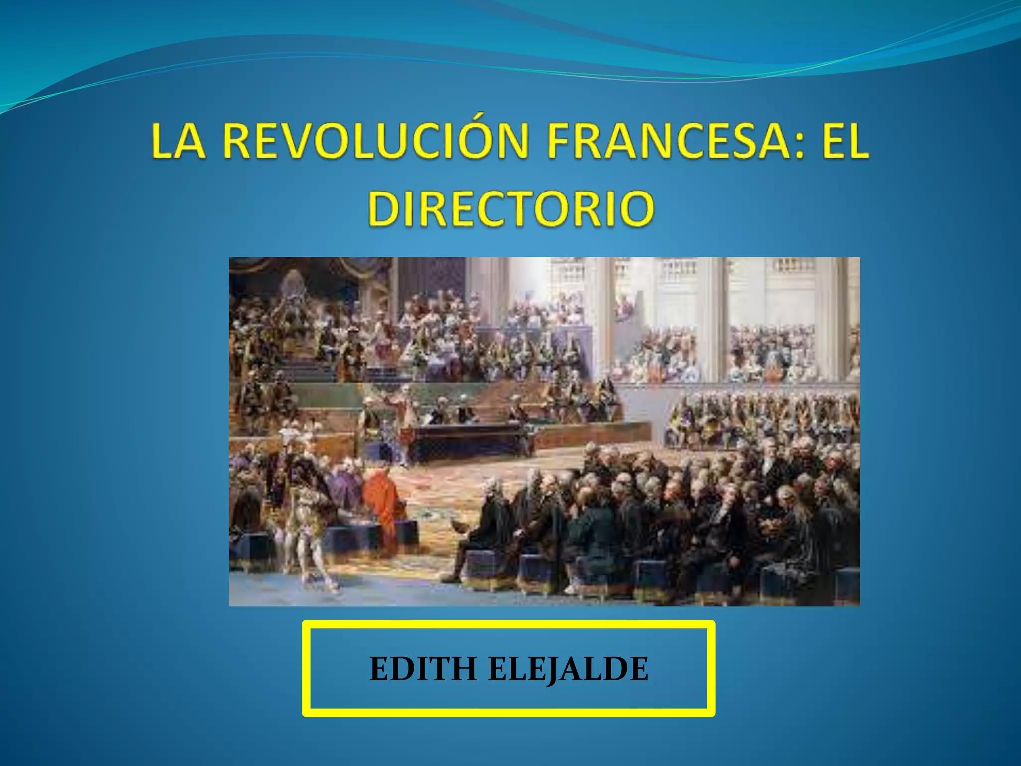 EL DIRECTORIO Y LA REVOLUCION FRANCESA | PPTX
