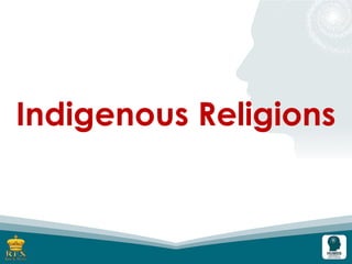 7_Indigenous_Religions power point presentation | PPT