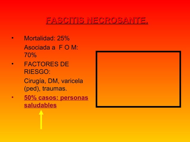 7 Infección tejidos blandos. fascitis necrosante. GRAM + | PPT