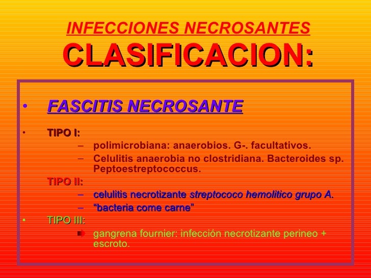 7 Infección tejidos blandos. fascitis necrosante. GRAM