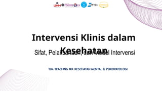 Intervensi Klinis: Sifat, Sifat, Pelaksanaan, dan Model Intervensi | PPT