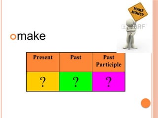 7с irregular verbs2 | PPTX