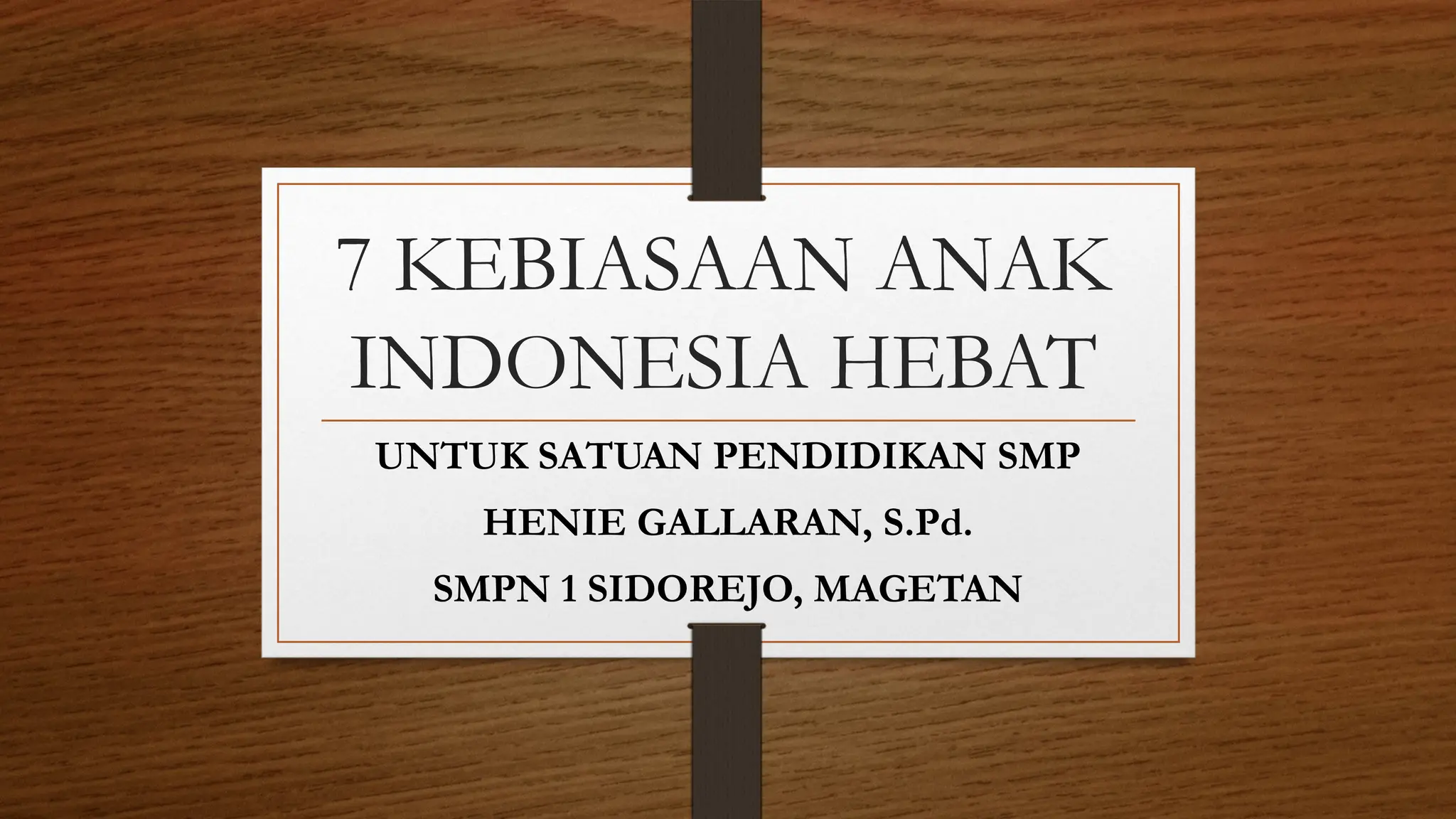 7 KEBIASAAN ANAK INDONESIA HEBAT_ SMP(BY HENIE GALLY).pptx