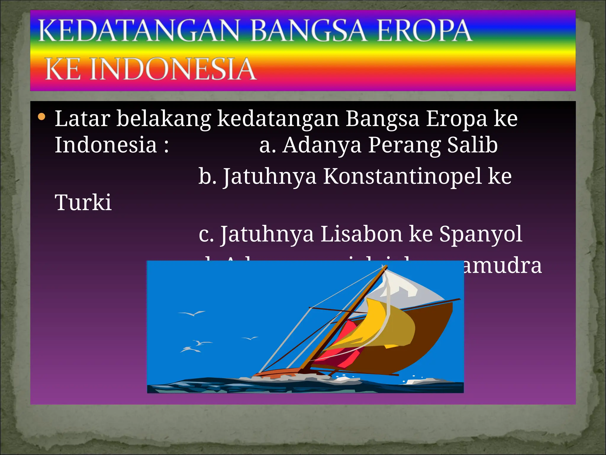 7 kedatangan Bangsa Eropa Memahami perkembangan masyarakat sejak masa ...