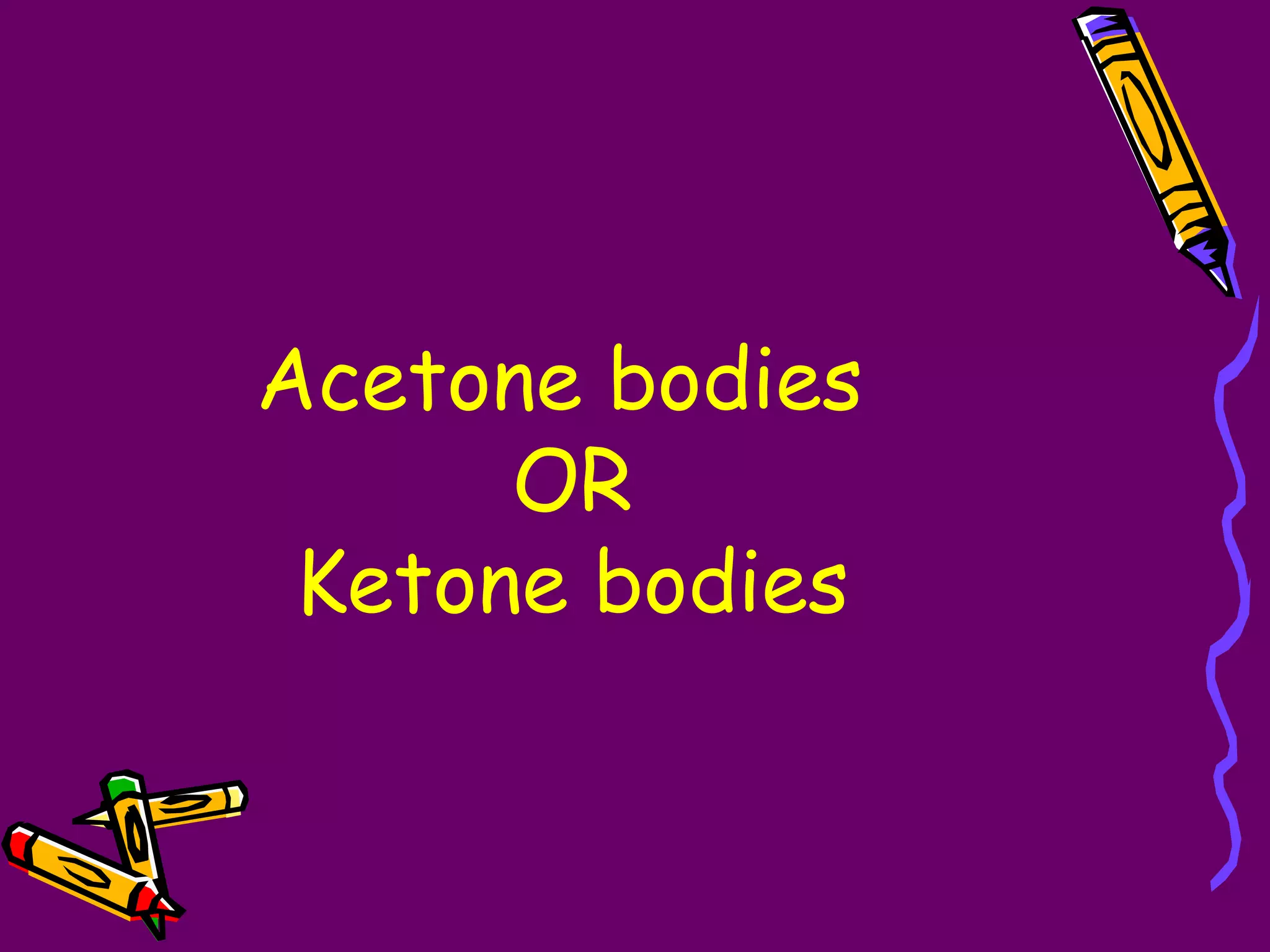 Ketone Body Metabolism | PPT