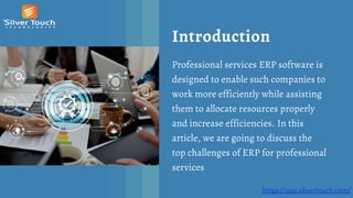 Challenges of ERP for the professional service industry.pptx ...
