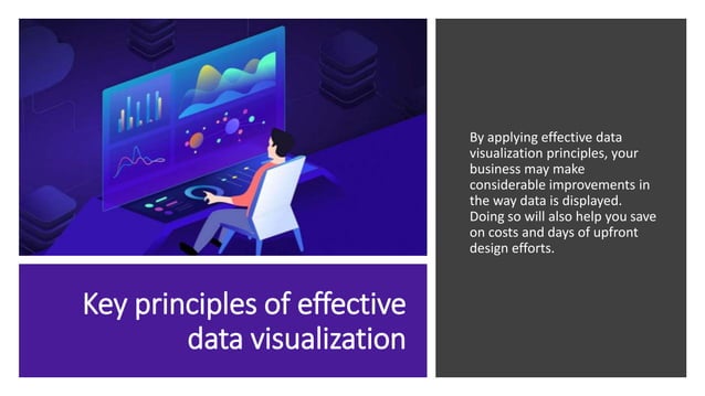 7 key principles of effective data visualization | PPTX | 3-D Graphics | Computer Software and ...