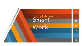 7 langkah awal untuk kerja pintar | PPT