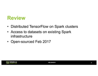 TensorFlowOnSpark Enhanced: Scala, Pipelines, and Beyond with Lee Yang and Andy Feng | PPT