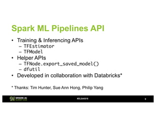 TensorFlowOnSpark Enhanced: Scala, Pipelines, and Beyond with Lee Yang and Andy Feng | PPT