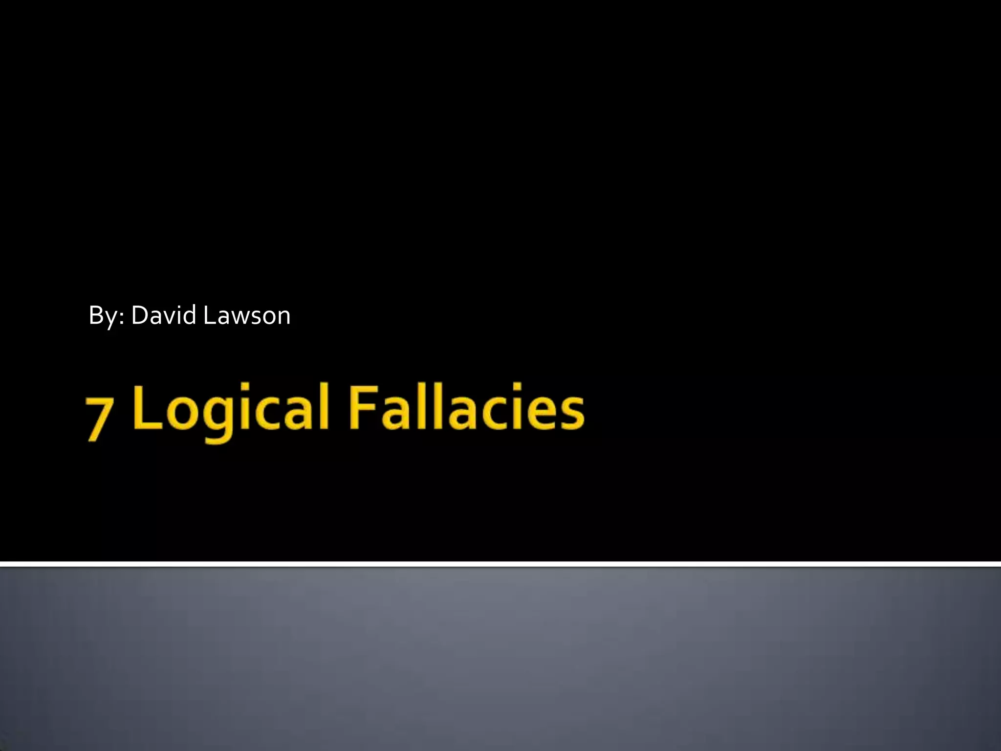 7 Logical Fallacies | PPTX