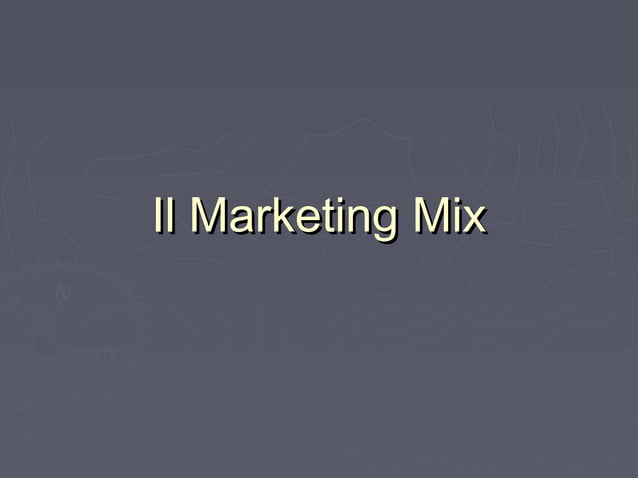 7 Il Marketing Mix | PPT | Marketing and Advertising | Business