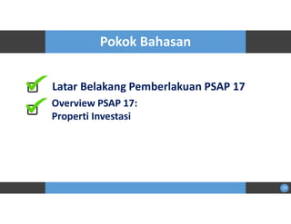 7, Materi CC Klinik Standar Akt Pemerintahan - PSAP 17 Properti Investasi Prof Dr Ratna (1).pdf