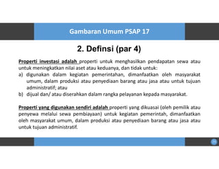 7, Materi CC Klinik Standar Akt Pemerintahan - PSAP 17 Properti Investasi Prof Dr Ratna (1).pdf