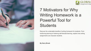 7 Motivators for Why Writing Homework is a Powerful Tool for Students | PPTX