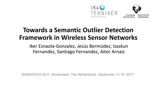 Session 5.6 towards a semantic outlier detection framework in wireless sensor networks | PPTX