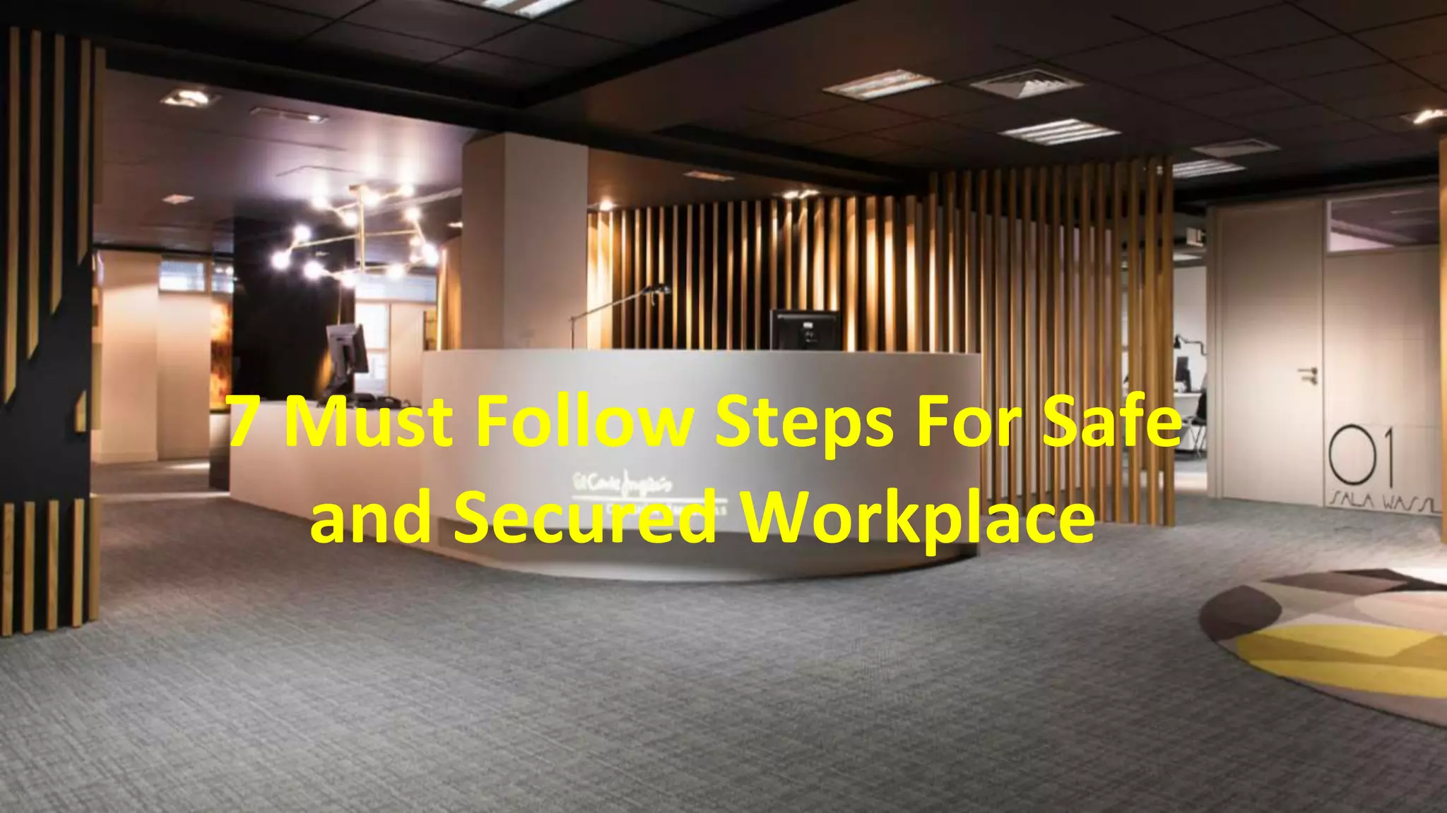 7 Must Follow Steps For Safe and Secured Workplace | PPT