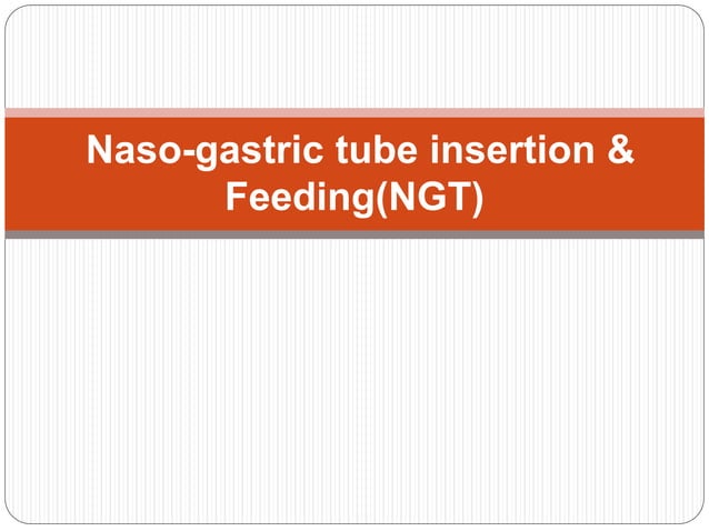 (7) NasoGastric Tube (NGT).pptx