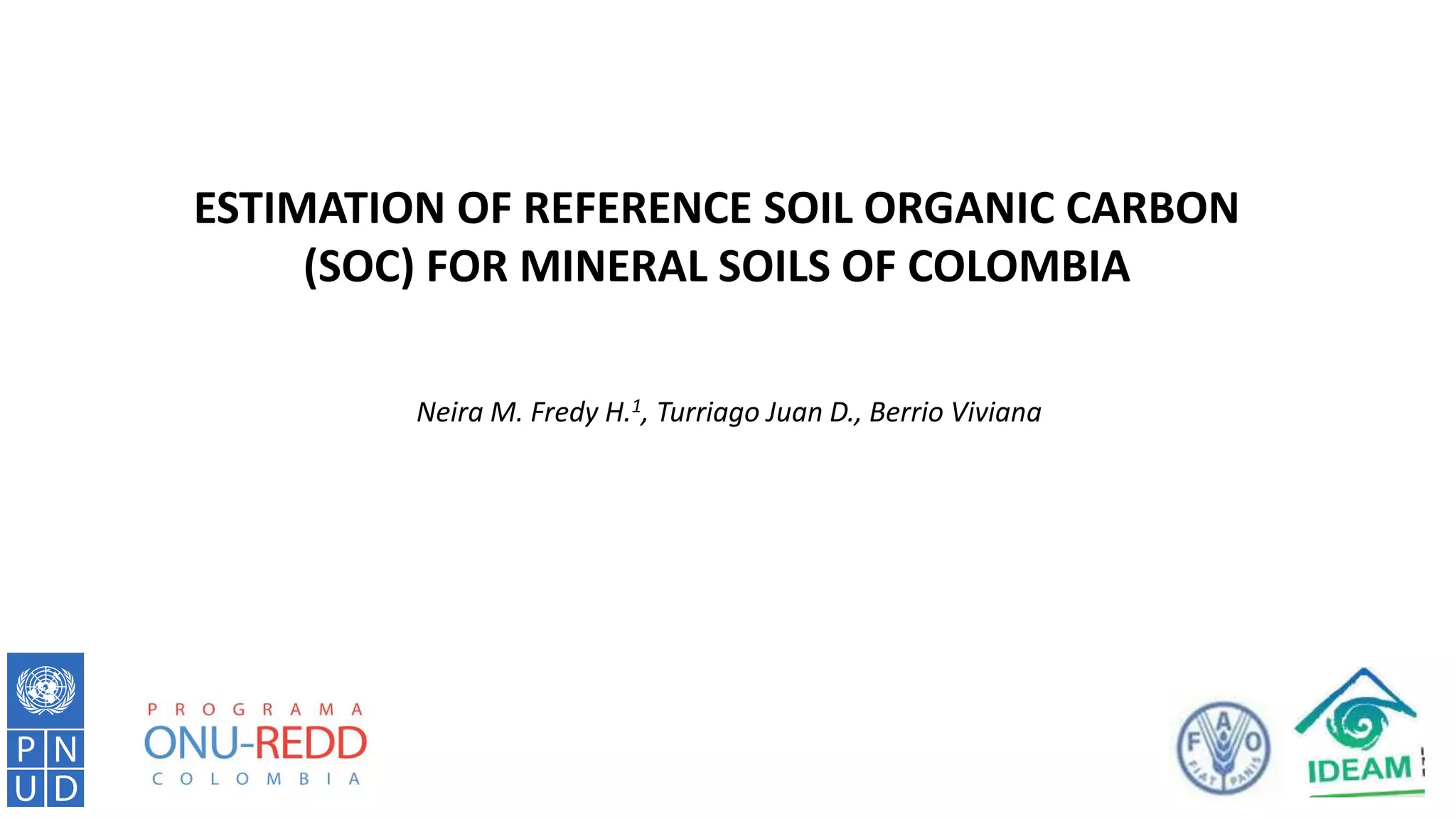 Estimation of Reference soil Organic Carbon (SOC) for Mineral Soils of Colombia | PPT