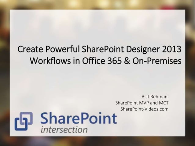 SharePoint Designer 2013 Workflows - SP Intersection | PPT