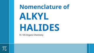 Functional Groups: Nomenclature of Alkyl Halides.pptx