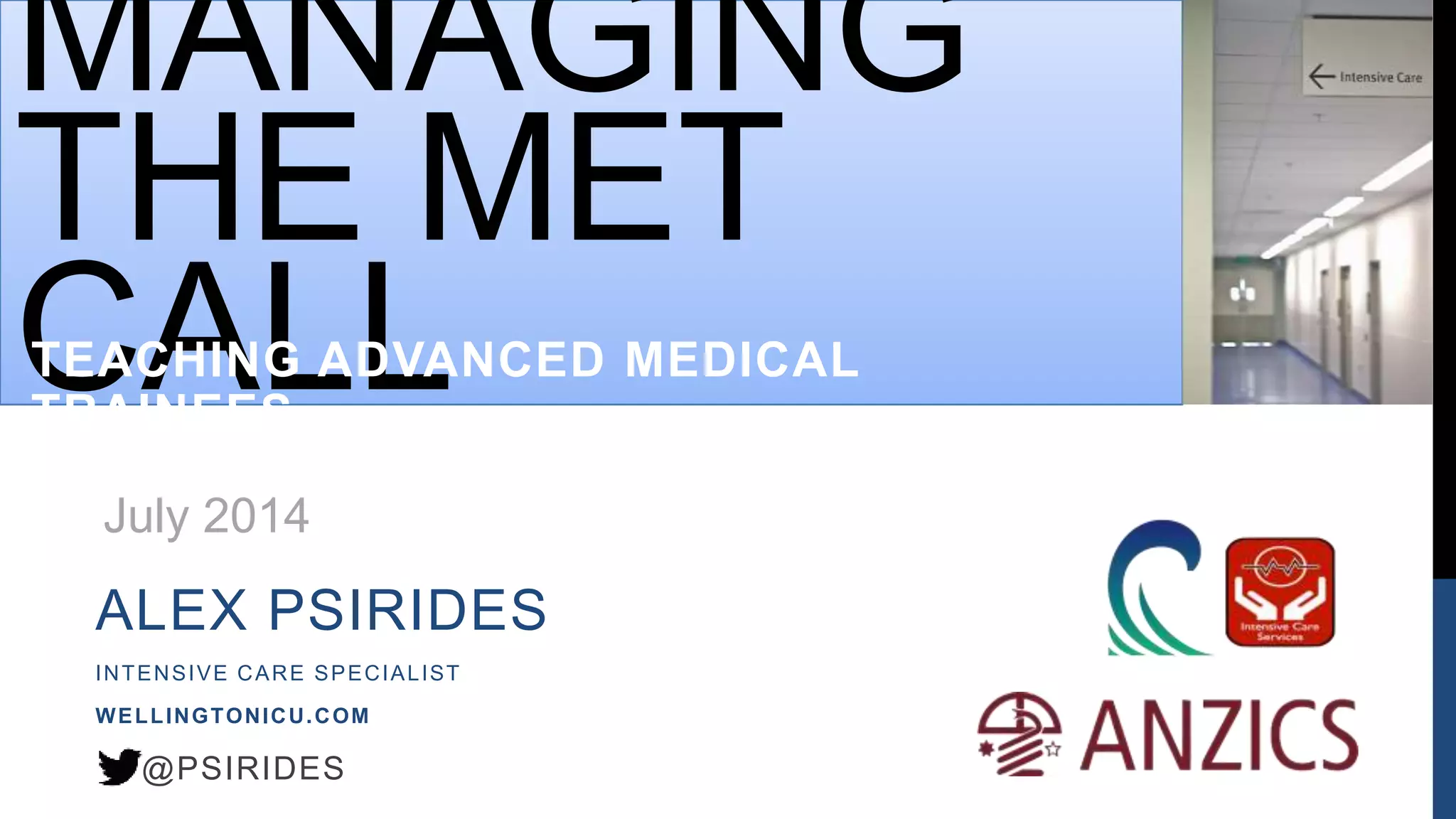 ANZICS S&Q 2014 - RRT: Alex Psirides on Managing the MET call | PPTX