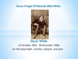 Oscar Wilde life and biography and works.pptx | Books and Literature