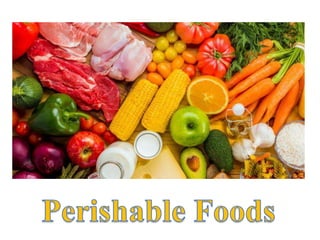 Perishable Foods.pptx | Healthy Cooking and Eating | Food & Drink